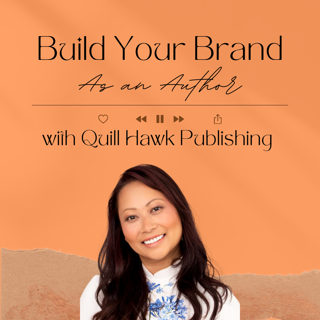 Building Your Brand as an Author with Indie Publisher Quill Hawk Publi ...